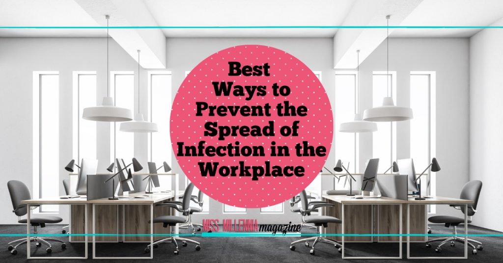 Best Ways To Prevent The Spread Of Infection In The Workplace