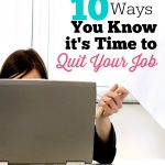 10 Ways You Know it's Time to Quit Your Job