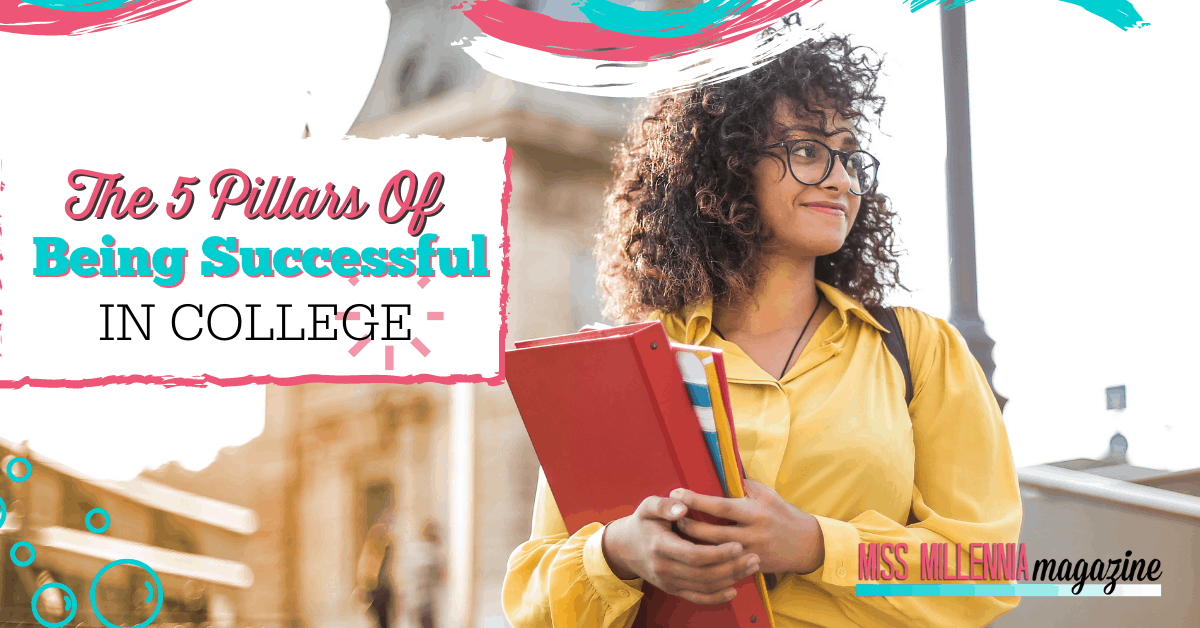 The 5 Pillars Of Being Successful In College