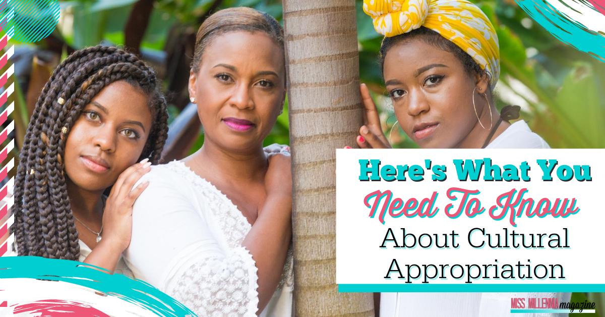 Appropriation 101: What Is It? And How To Avoid Being An Appropriator