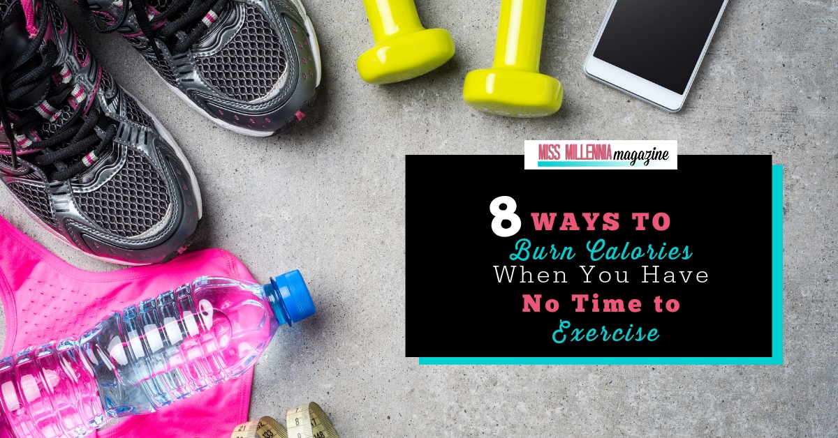 No Time For Exercise? Here Are 8 Proven Ways To Burn Calories