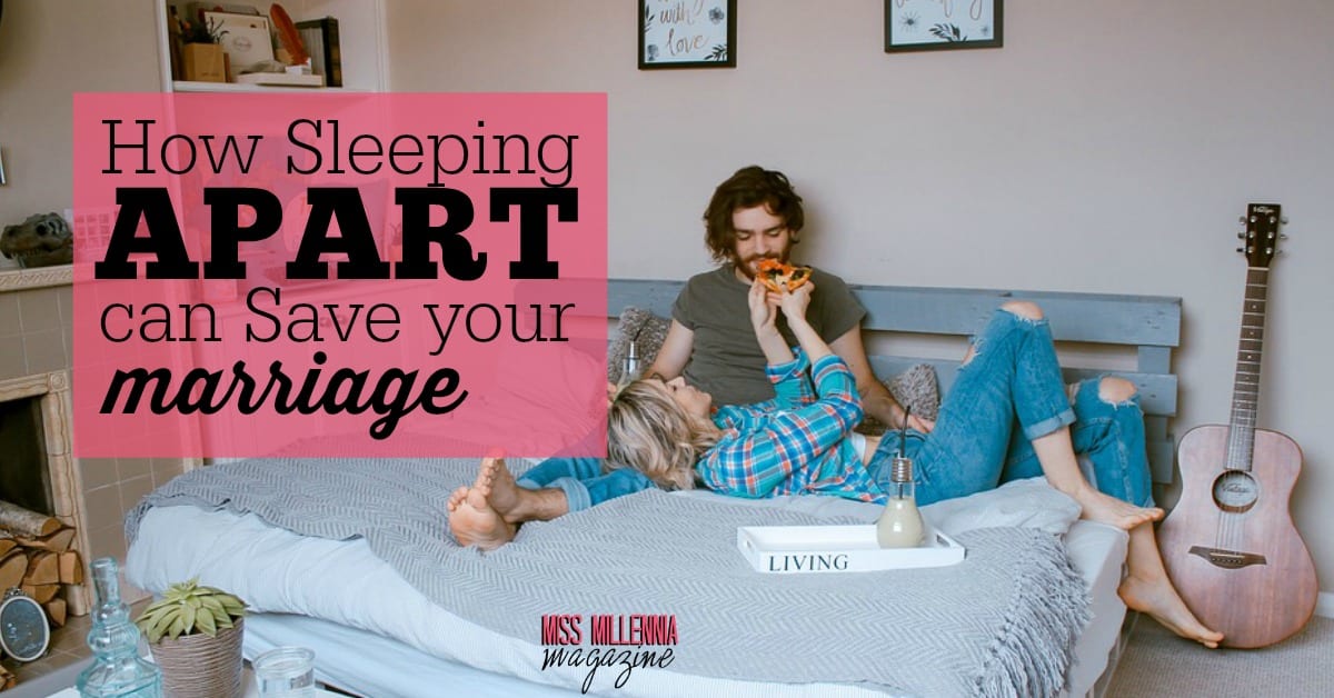 How Sleeping Apart Can Save Your Marriage