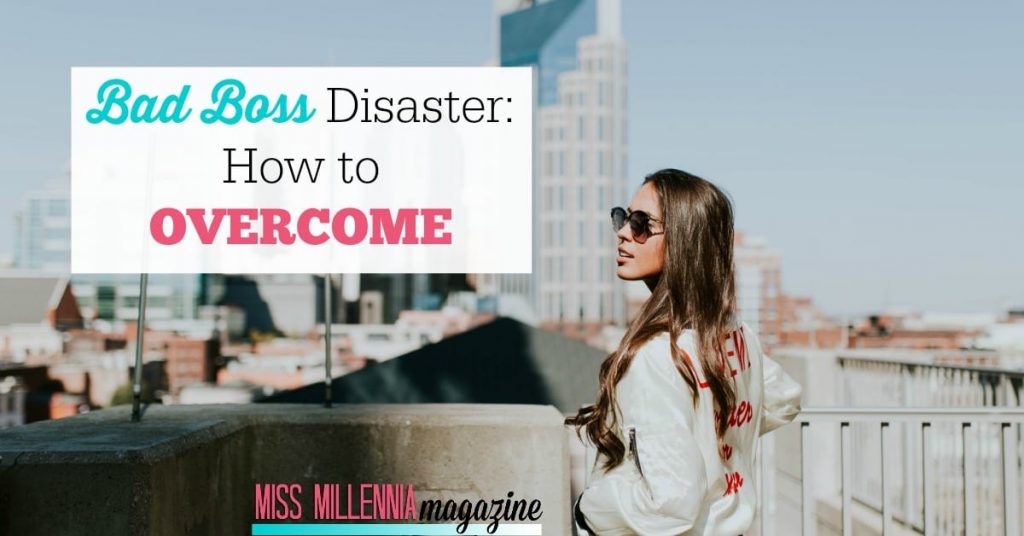 Best Strategies To Overcome A Bad Boss Disaster- How To Deal?