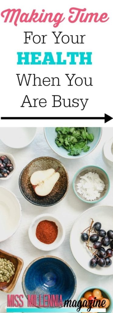 Making Time For Your Health When You Are Busy