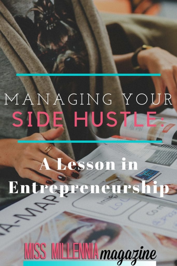 Managing Your Side Hustle: A Lesson In Entrepreneurship