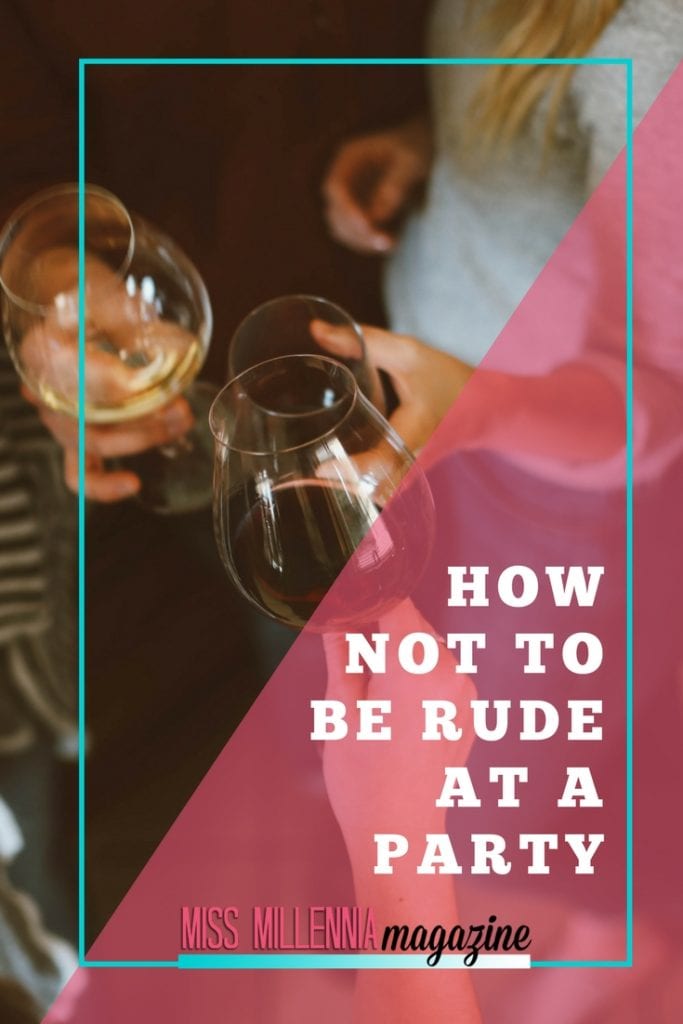 Follow These Tips On How Not To Be Rude At A Party