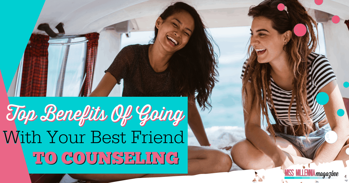 Top Benefits Of Going With Your Best Friend To Counseling