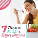 7 Ways to Build a Better Immune System Now (2020)