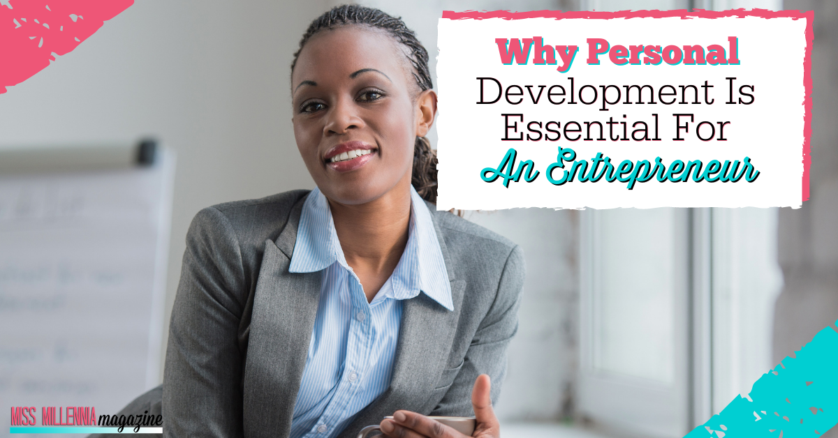 Why Personal Development Is Essential For An Entrepreneur