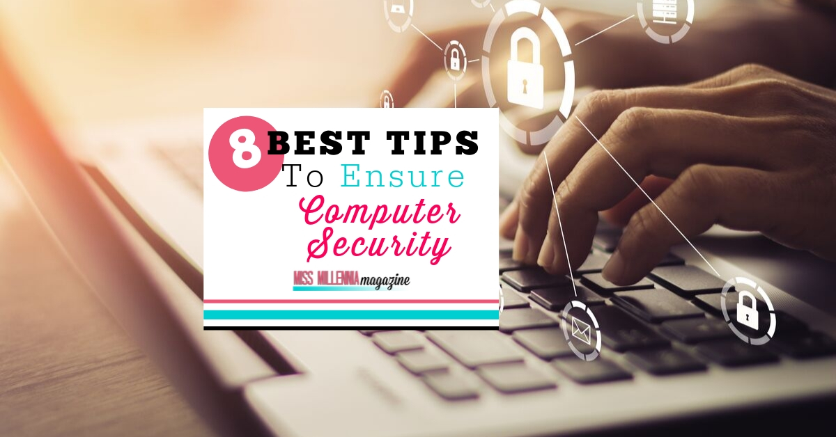 Our 8 Best Tips To Ensure Computer Security- Protect Your Personal Data