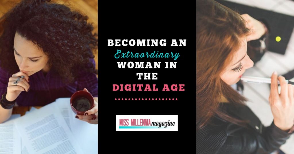 Learn Here How To Become An Extraordinary Woman In The Digital Age