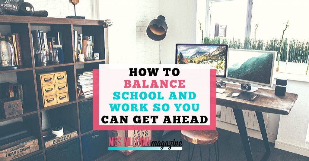Amazing Tips To Help You Balance School And Work- Time Management