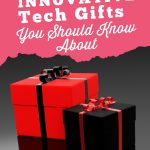 9 Innovative Tech Gifts You Should Know About (2019)