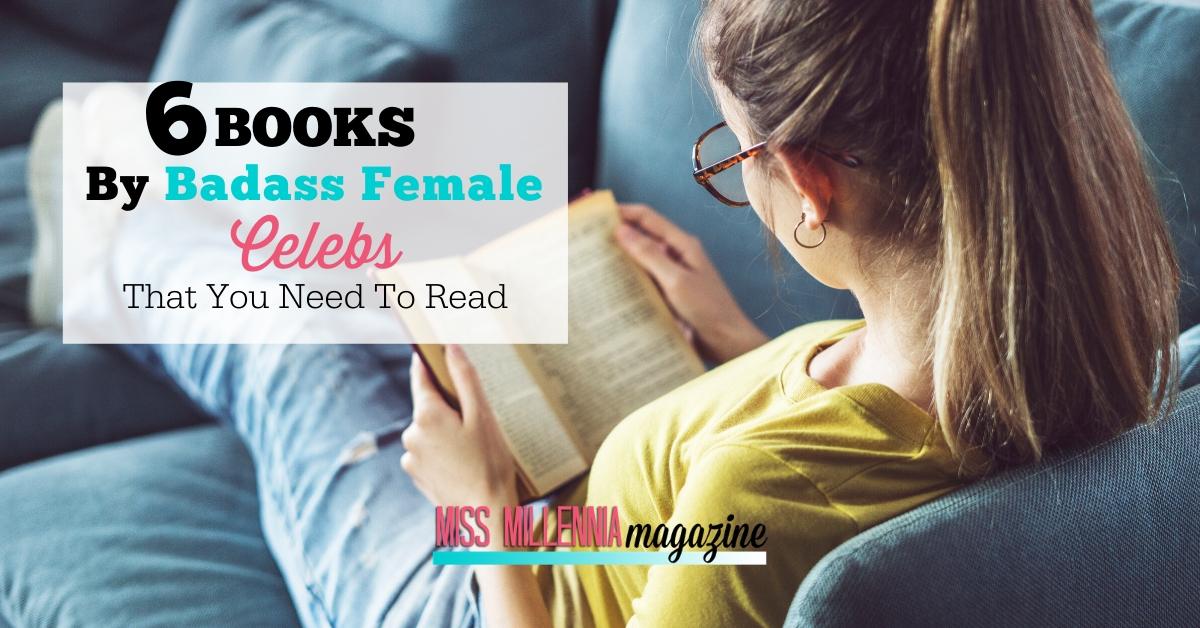 6 Books By Badass Female Celebrity Authors That You Need To Read