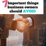 7 Important Things Business Owners Should Avoid