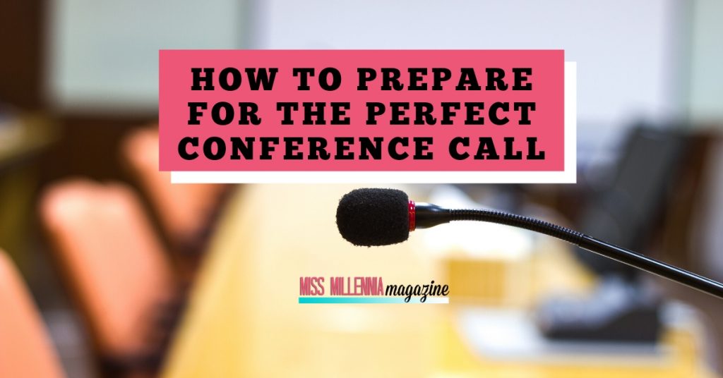 How To Prepare For The Perfect Conference Call