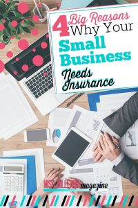 4 Big Reasons Why Your Small Business Needs Insurance