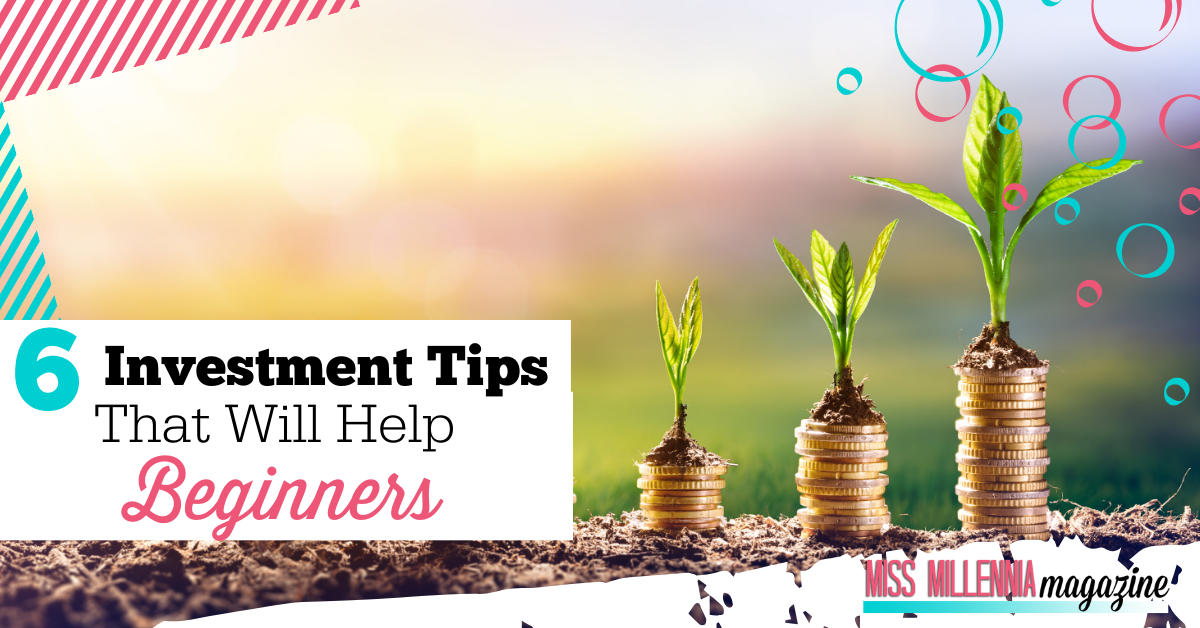 6 Investment Tips That Will Help Beginners
