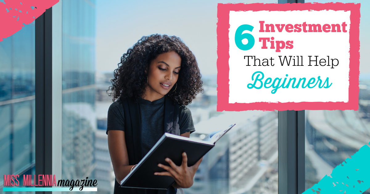 6 Investment Tips That Will Help Beginners
