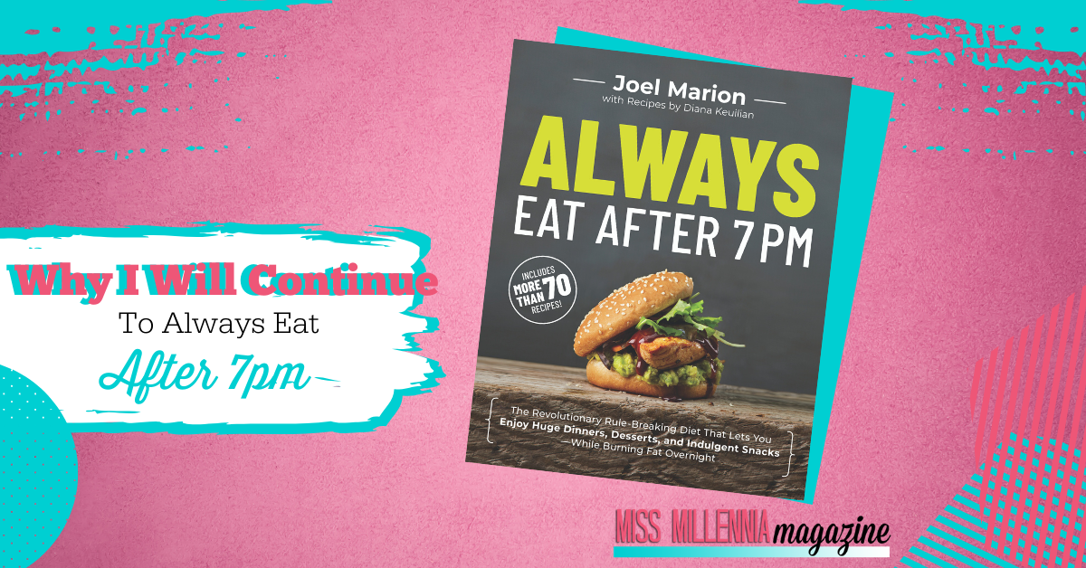 Why I Will Continue To Always Eat After 7 PM