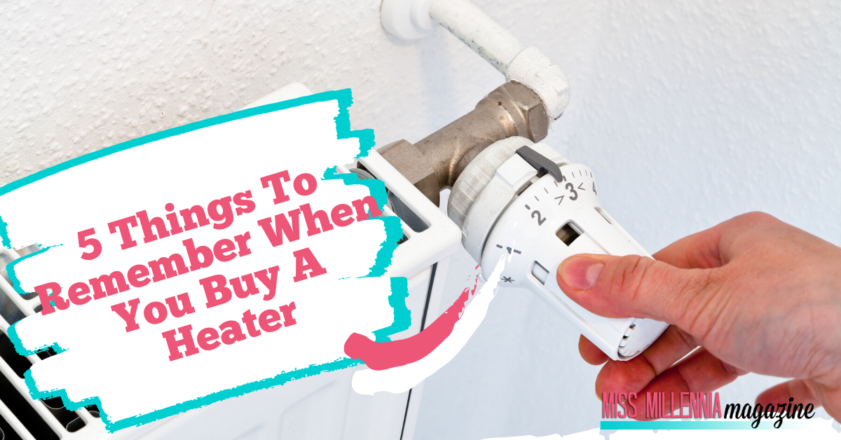 5 Things To Remember When You Buy A Heater