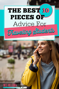 The Best 10 Pieces Of Advice For Traveling Students