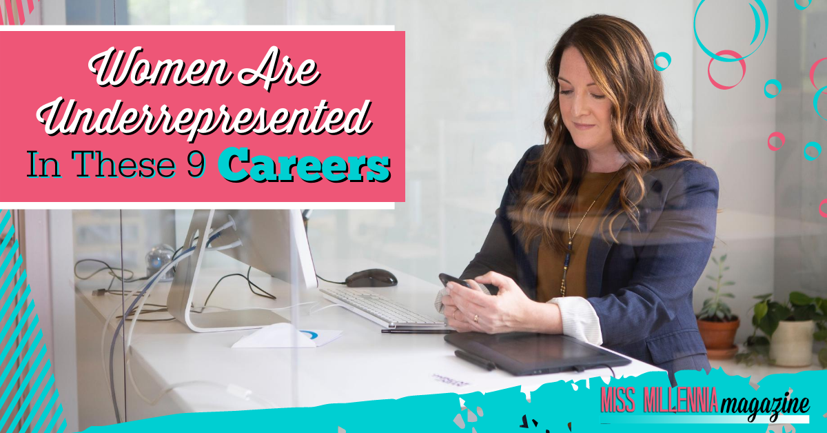 Women Are Underrepresented In These 9 Careers