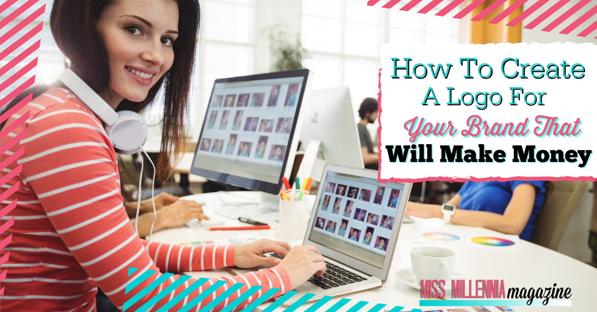 How To Create A Logo For Your Brand That Will Make Money