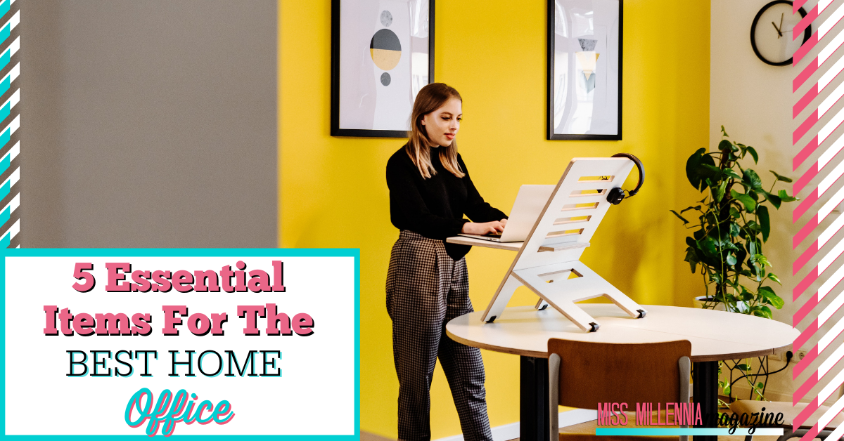 5 Essential Items For The Best Home Office