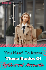 You Need To Know These Basics Of Retirement Accounts
