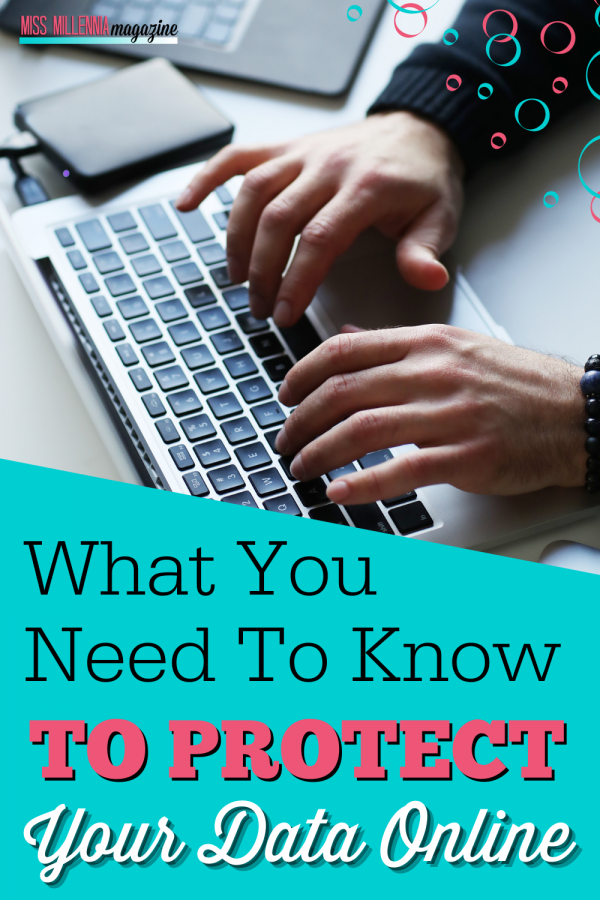 What You Need To Know To Protect Your Data Online