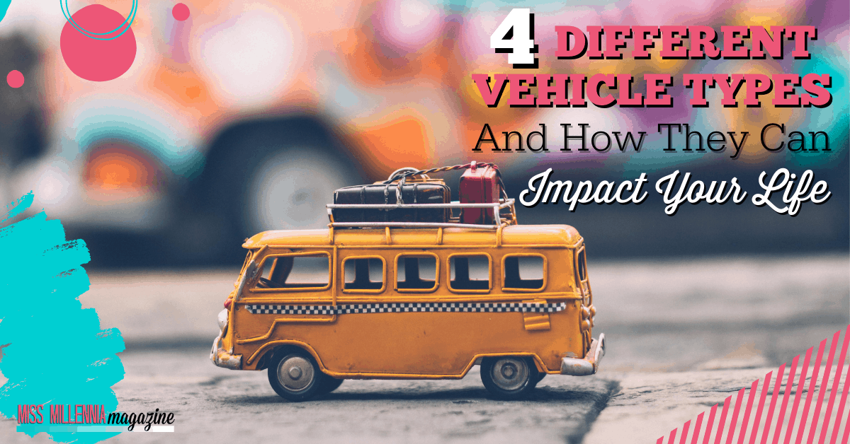 4 Different Vehicle Types And How They Can Impact Your Lifestyle (2021)