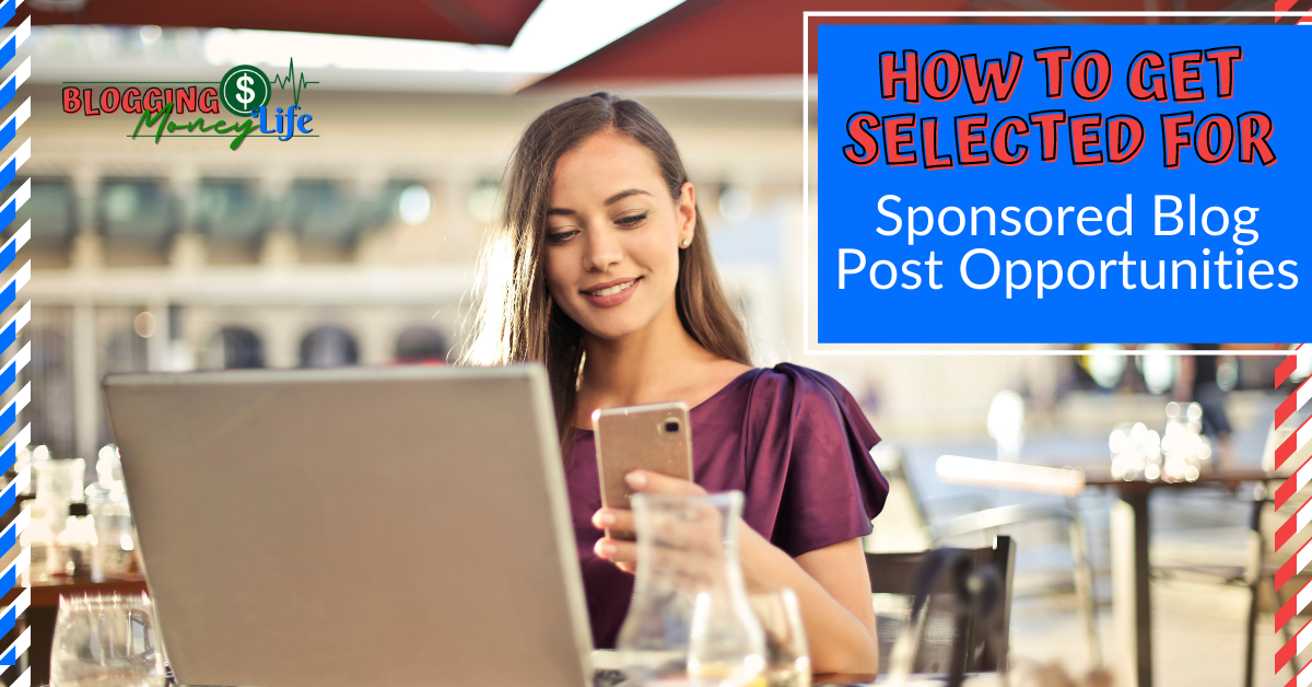 How To Get Selected For Sponsored Blog Post Opportunities