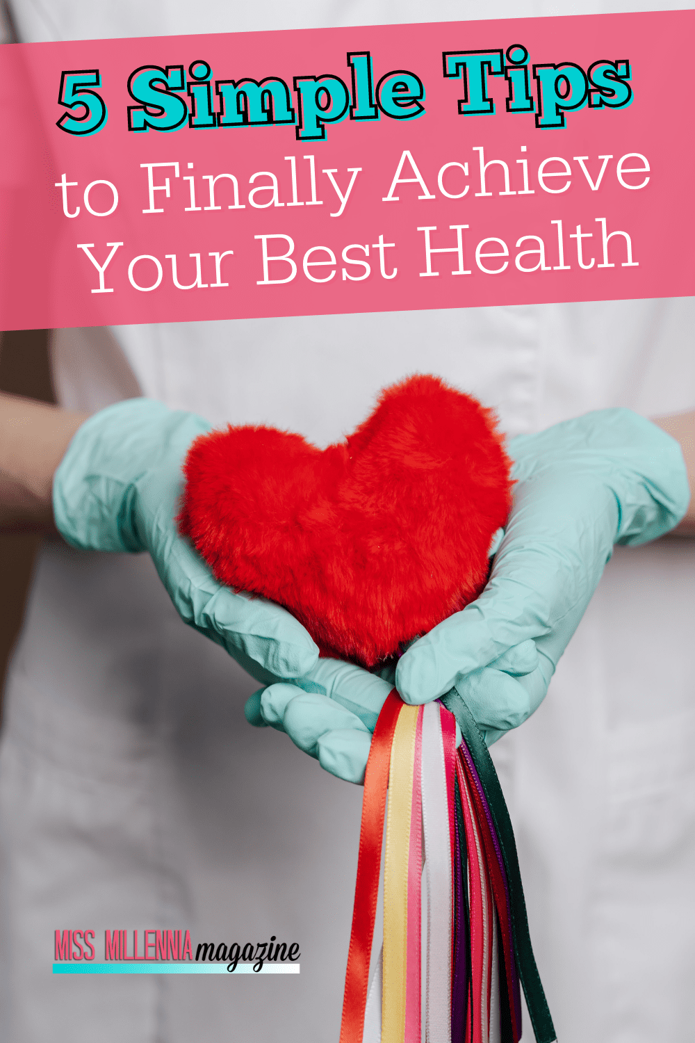 5 Simple Tips To Finally Achieve Your Best Health (2021)