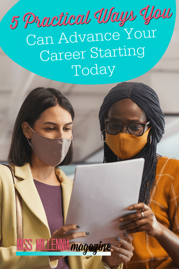 5 Practical Ways You Can Advance Your Career Starting Today (2021)