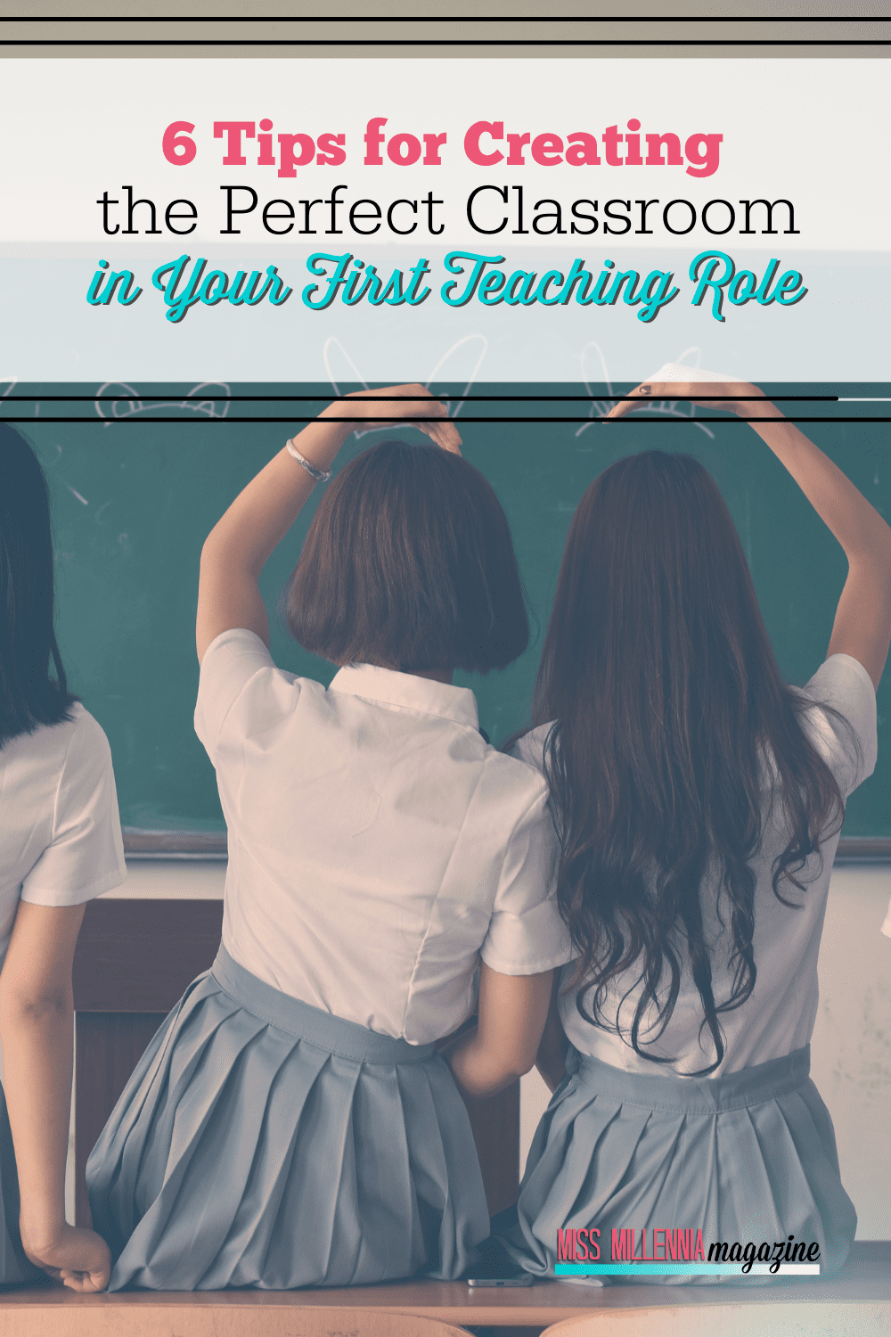 6 Tips For Creating The Perfect Classroom In Your First Teaching Role