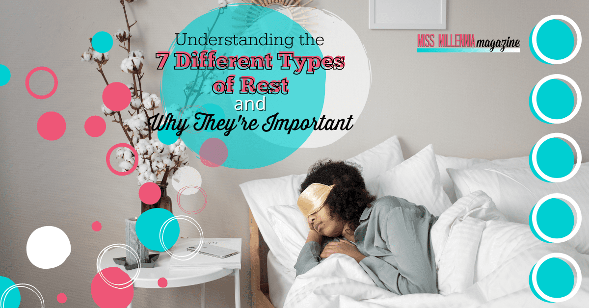 Understanding The 7 Different Types Of Rest & Why They're Important