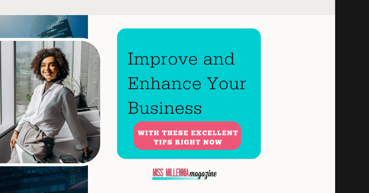 Tips To Improve And Enhance Your Business