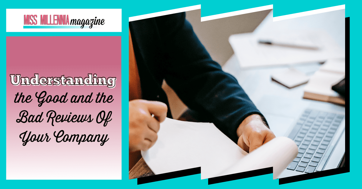 Understanding The Good And The Bad Reviews Of Your Company
