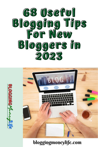 68 Useful Blogging Tips For New Bloggers In 2024