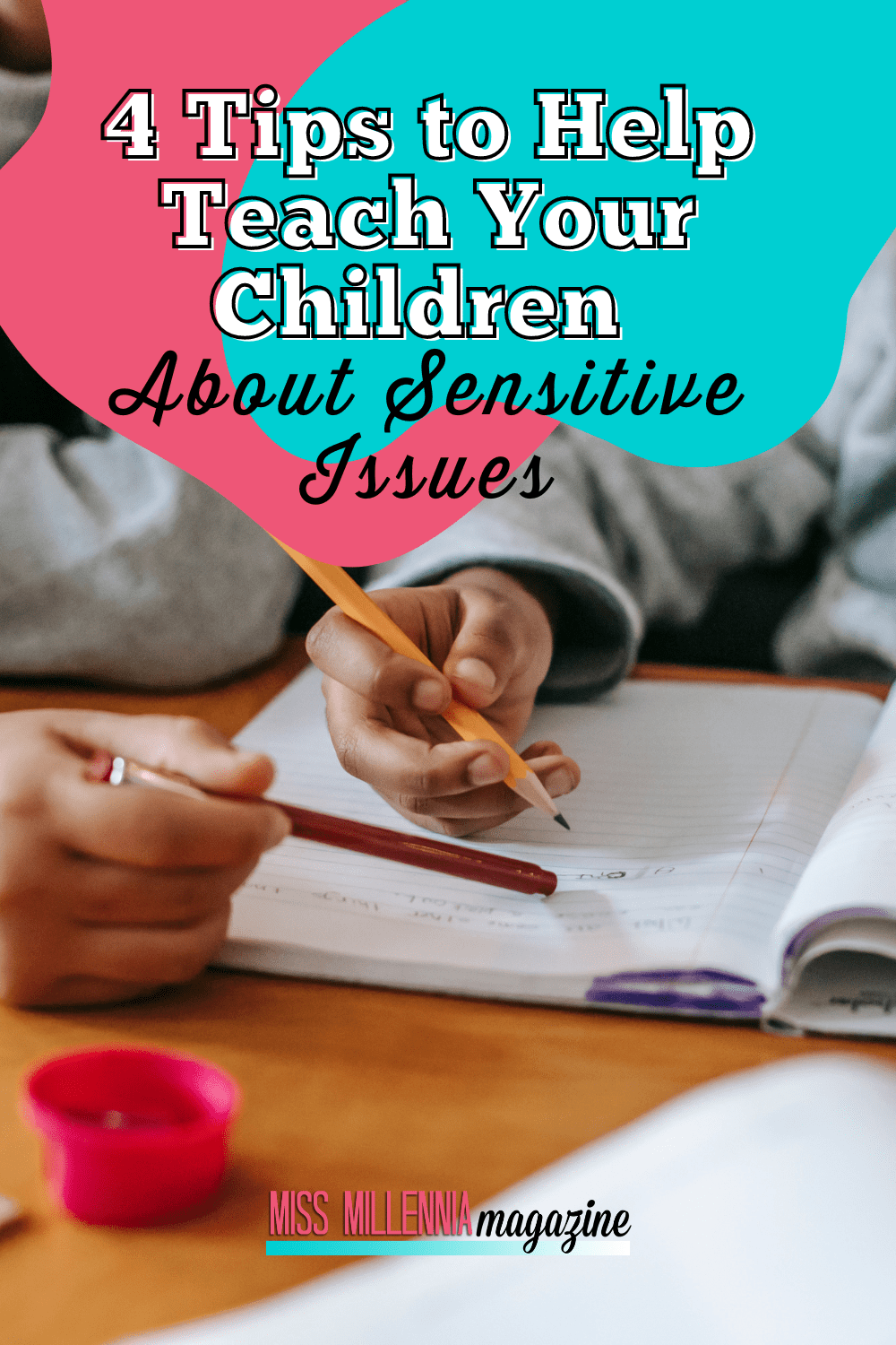 4 Tips To Help Teach Your Children About Sensitive Issues (2022)