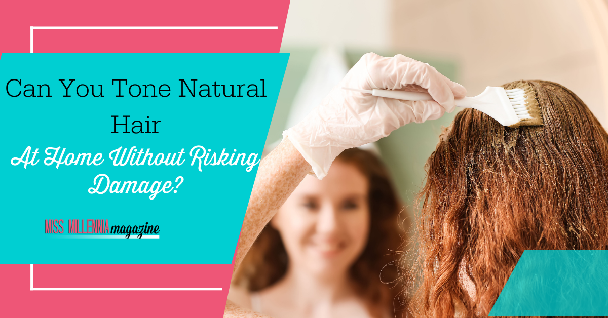 Can You Tone Natural Hair At Home Without Risking Damage?