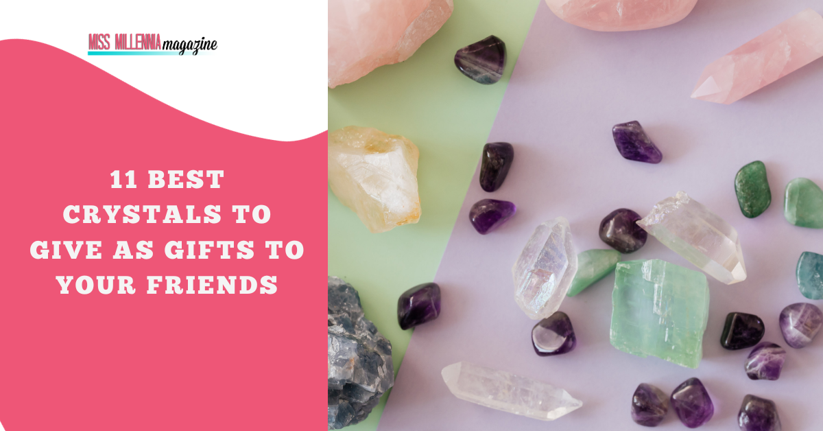 11 Best Crystals To Give As Gifts To Your Friends