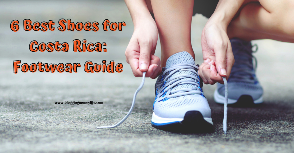6 Best Shoes For Costa Rica: Footwear Guide