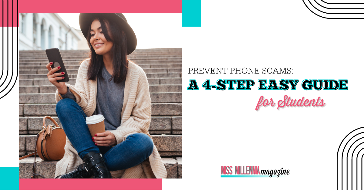 Prevent Phone Scams: A 3-Step Easy Guide For Students.