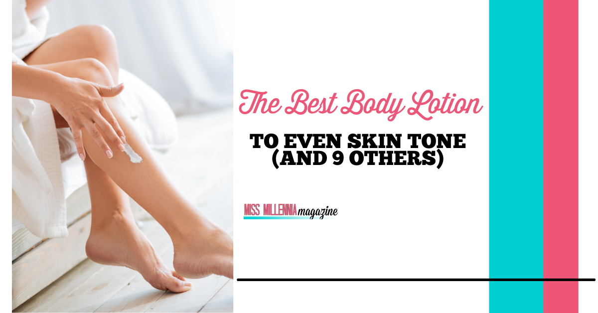 The Best Body Lotion To Even Skin Tone (And 9 Others)