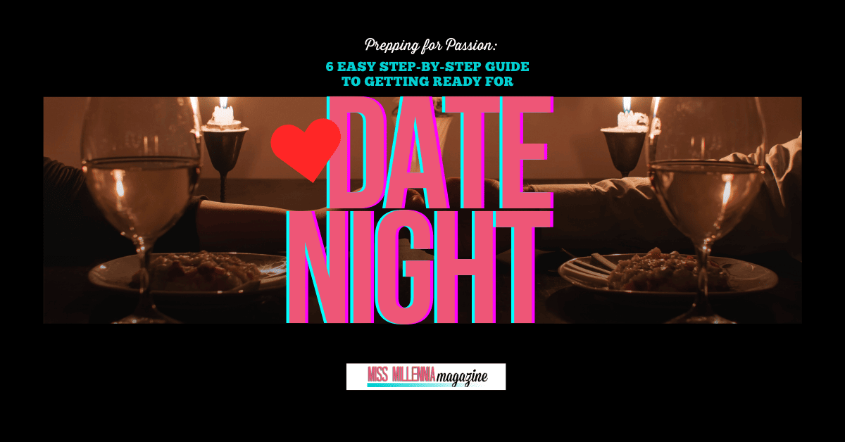 Prepping For Passion: 6 Easy Step-by-Step Guide To Getting Ready For ...