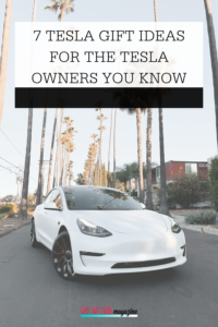 Top Tesla Gift Ideas For The Tesla Owner You Know