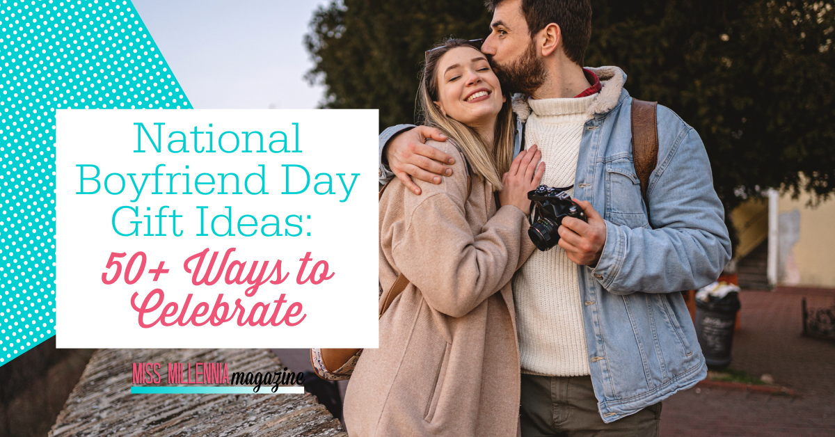 National Boyfriend Day Gift Ideas: 50+ Ways To Celebrate